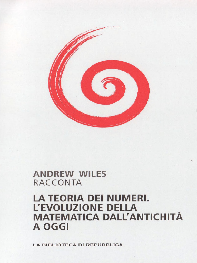 Andrew Wiles - Capire La Scienza. La Teoria Dei Numeri. L'Evoluzione ...