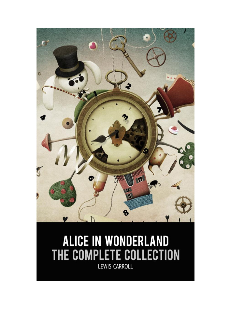 Alice in Wonderland The Complete Collection | PDF | Alice's Adventures ...