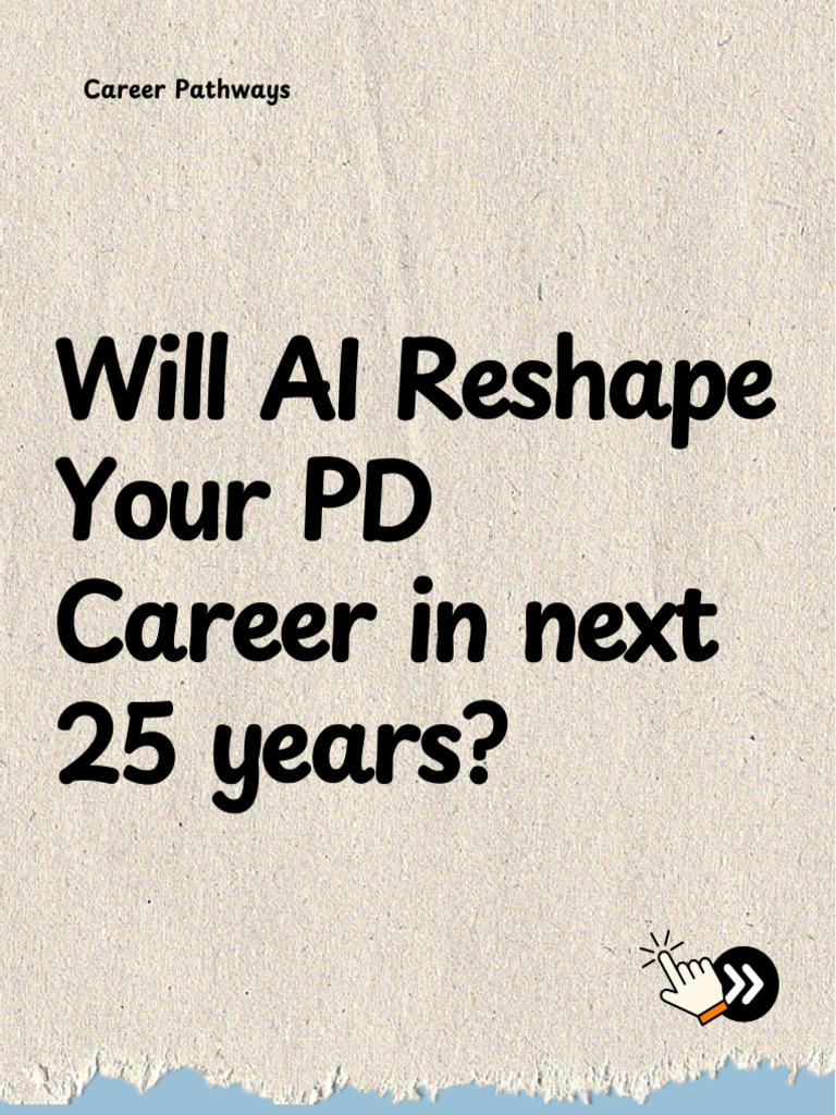 Will AI Reshape Your PD Career in Next 25 Years | PDF | Artificial Intelligence | Intelligence ...