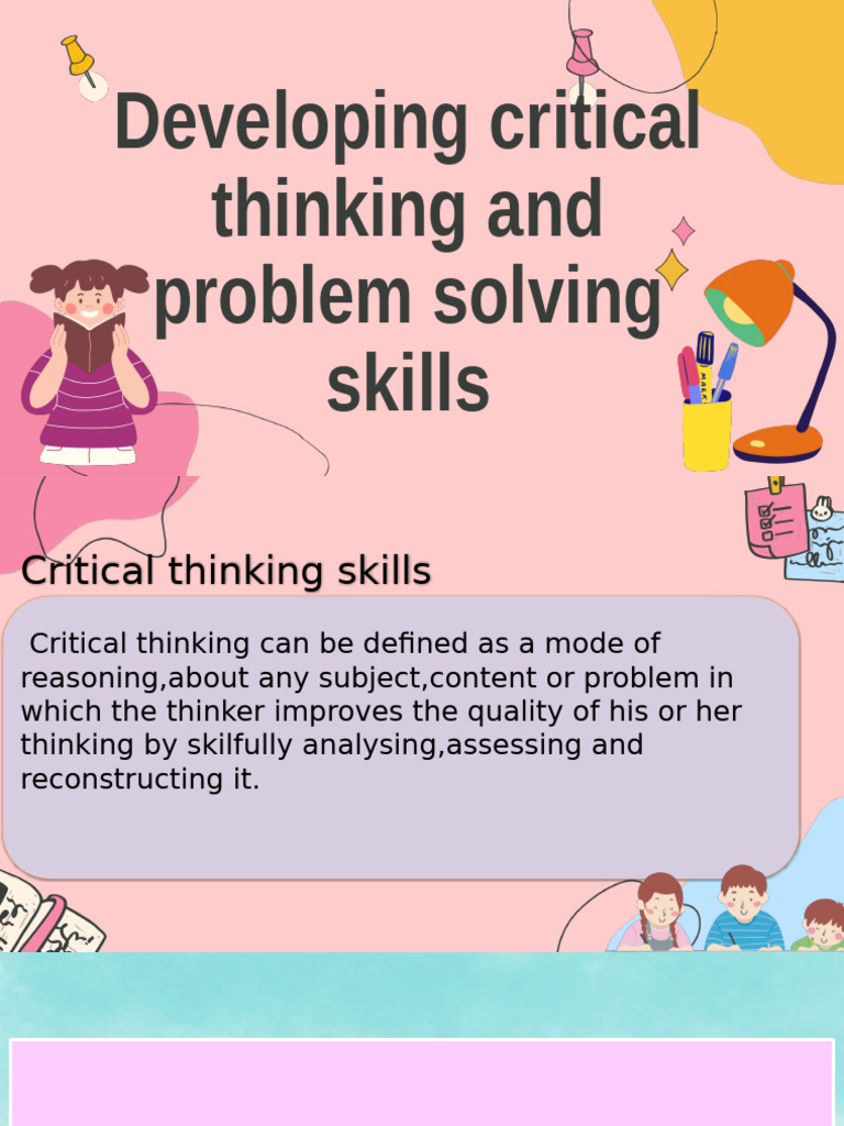 Developing Critical Thinking and Problem Solving Skills | PDF | Critical Thinking | Project ...