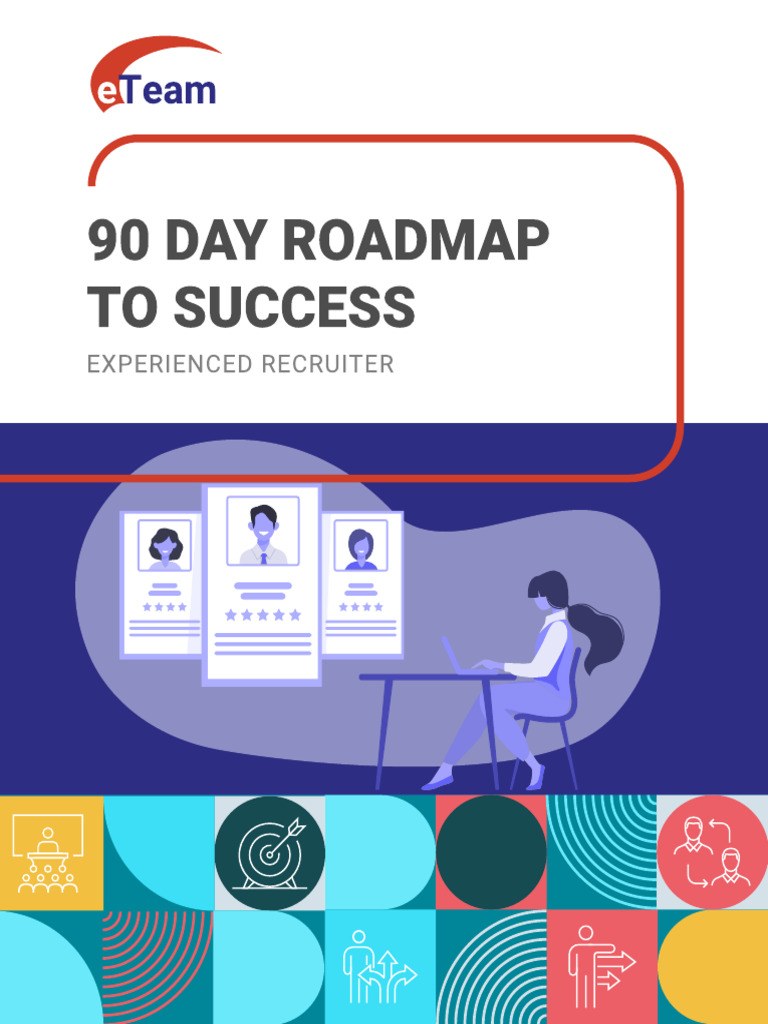 eTeam 90 Day Roadmap To Success-Experienced_Recruiter-v2 | PDF ...