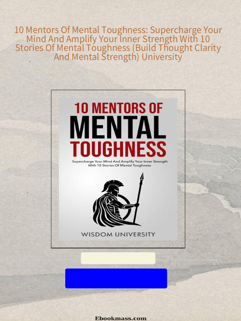10 Mentors Of Mental Toughness: Supercharge Your Mind And Amplify Your ... 10 Mentors Of Mental Toughness: Supercharge Your Mind And Amplify Your ...