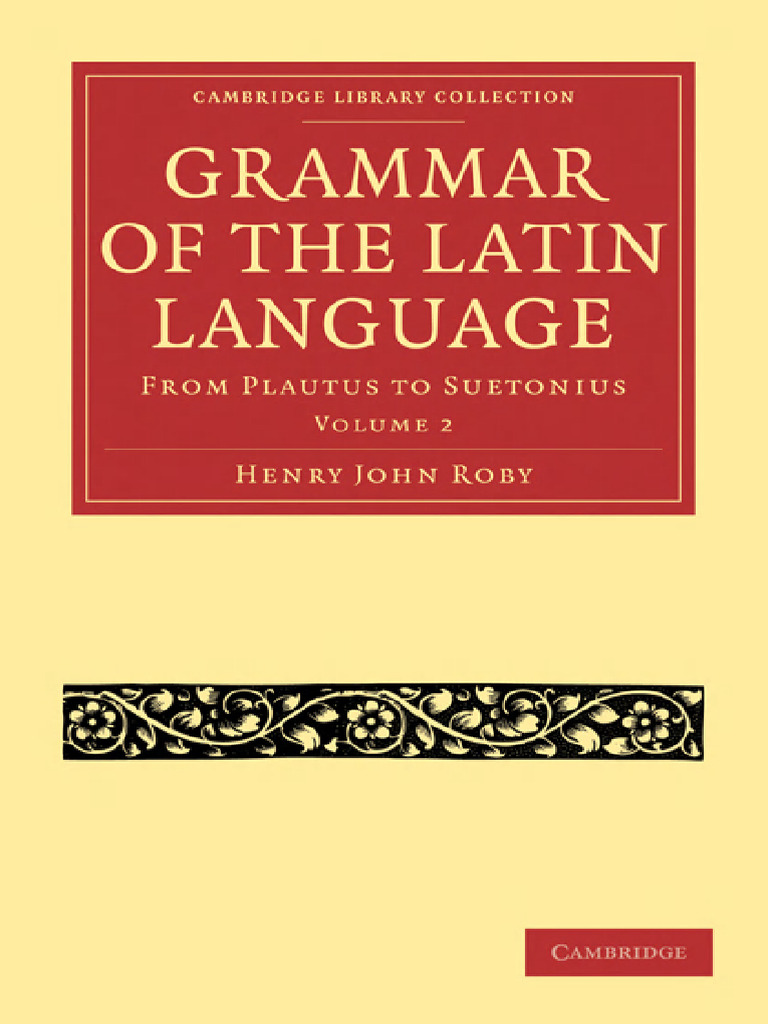 Roby Grammar of The Latin Language V 2 | PDF | Syntax | Linguistics