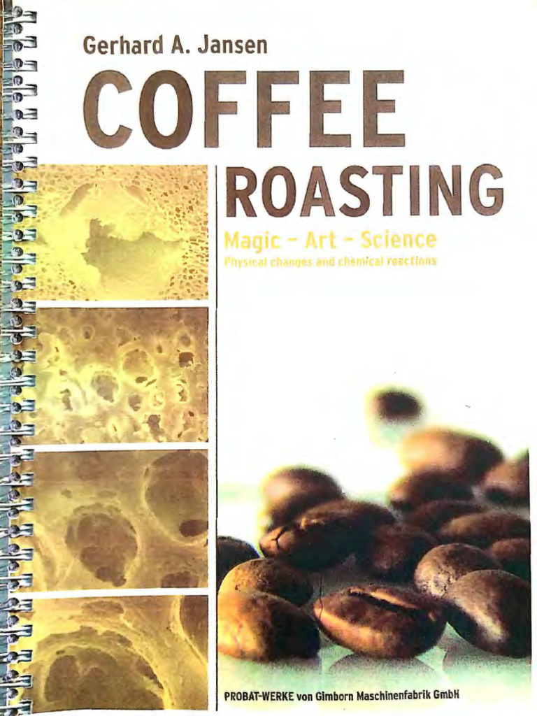 Gerhard Jansen - Coffee Roasting - Magic - Art - Science - Physical Changes and Chemical ...