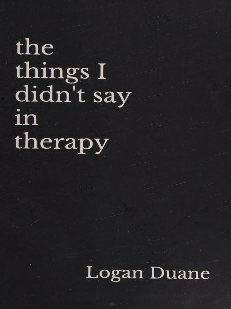 The Things I Didn't Say in Therapy | PDF