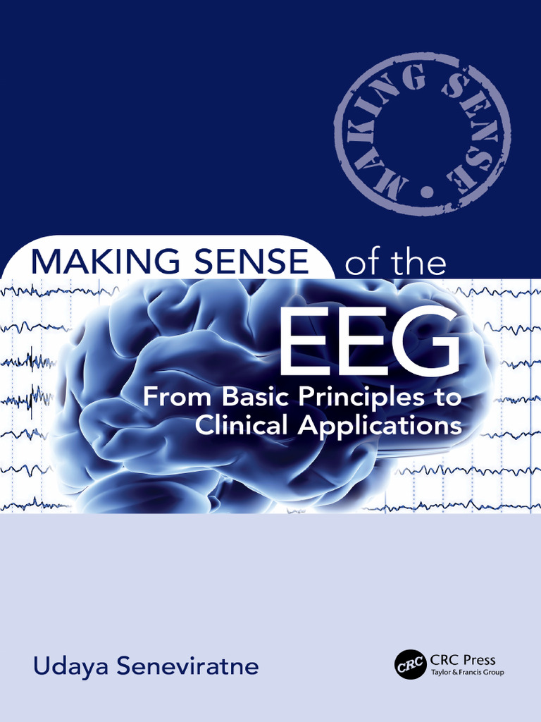 Making Sense of The EEG - From Basic Principles To Clinical ...