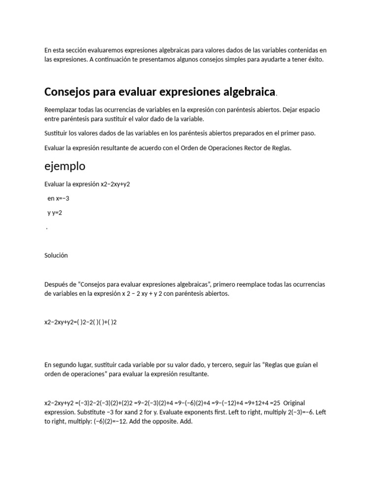 En esta sección evaluaremos expresiones algebraicas para valores dados de las variables ...
