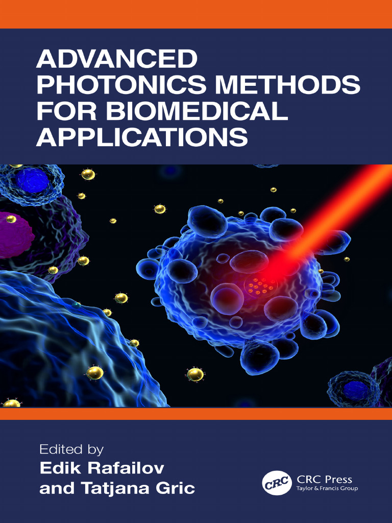 Edik Rafailov, Tatjana Gric - Advanced Photonics Methods For Biomedical Applications (2024, CRC ...