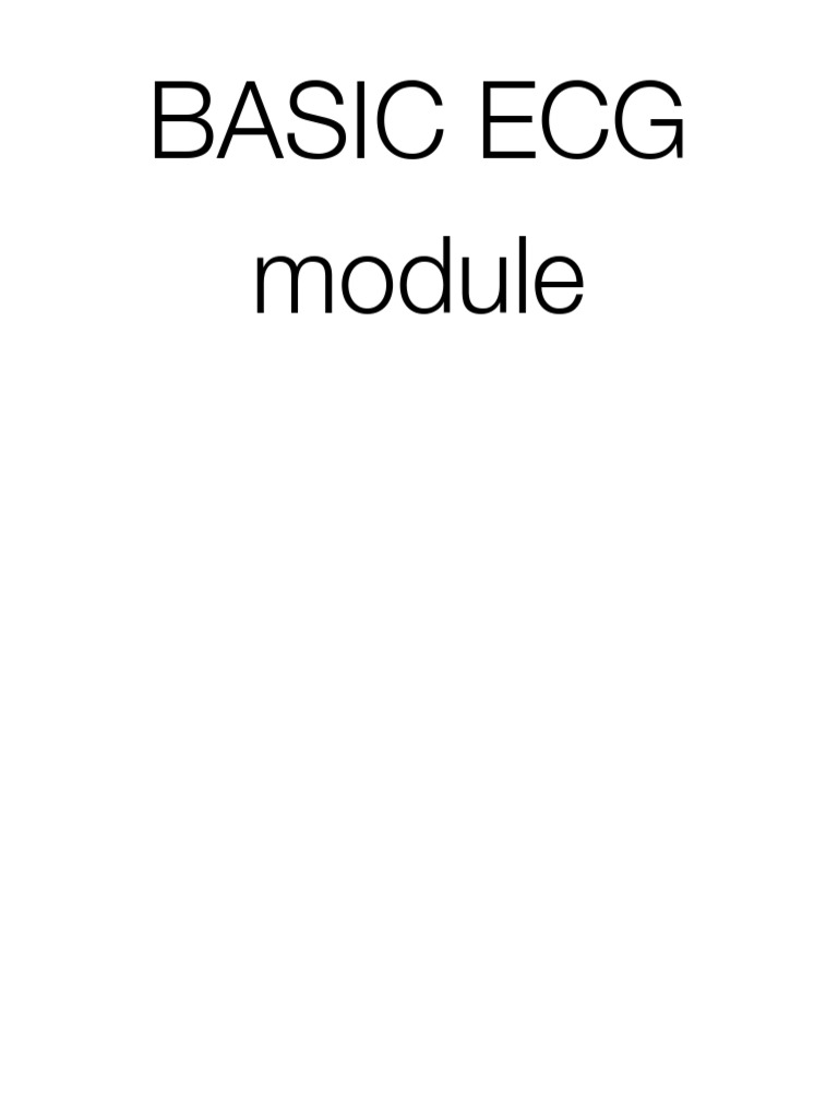 Basic ECG module | PDF | Electrocardiography | Atrium (Heart)