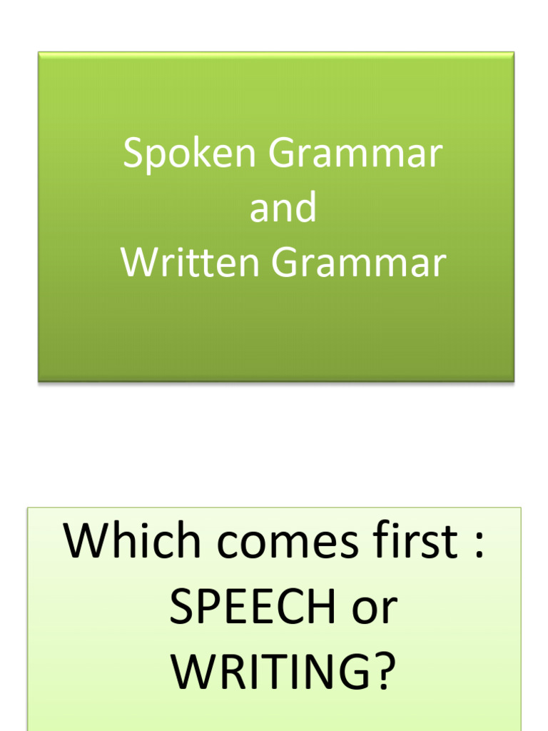 Spoken Grammar VS Written Grammar | PDF | Linguistics | Human Communication