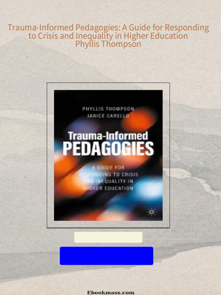 Download full Trauma-Informed Pedagogies: A Guide for Responding to ... Download full Trauma-Informed Pedagogies: A Guide for Responding to ...