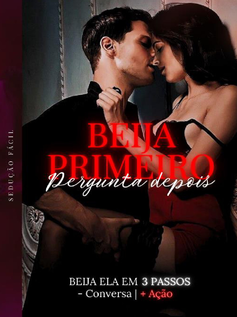 Ebook - Beija Primeiro, Pergunta Depois-1-2 | PDF | Tempo | Beijo