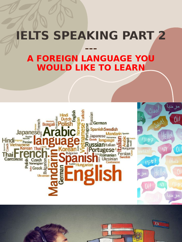 Ielts Speaking Part 2 - Foreign Languages | PDF | Standard Chinese | Fluency