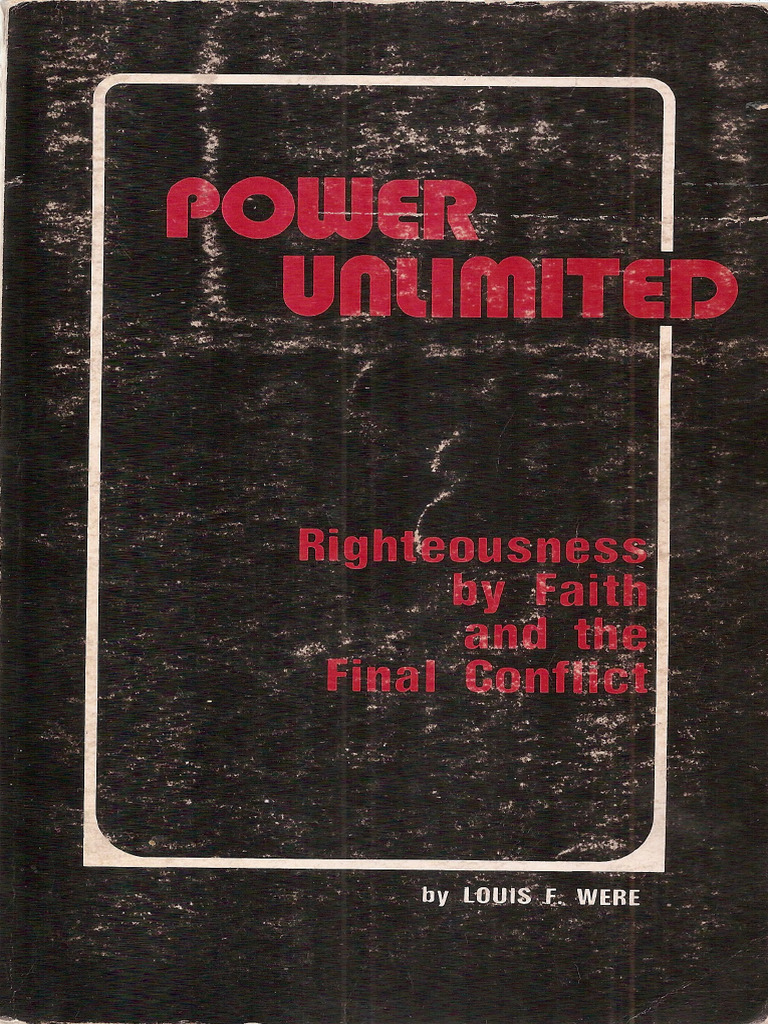 Power Unlimited Righteousness by Faith and The Final Conflict Lo | PDF