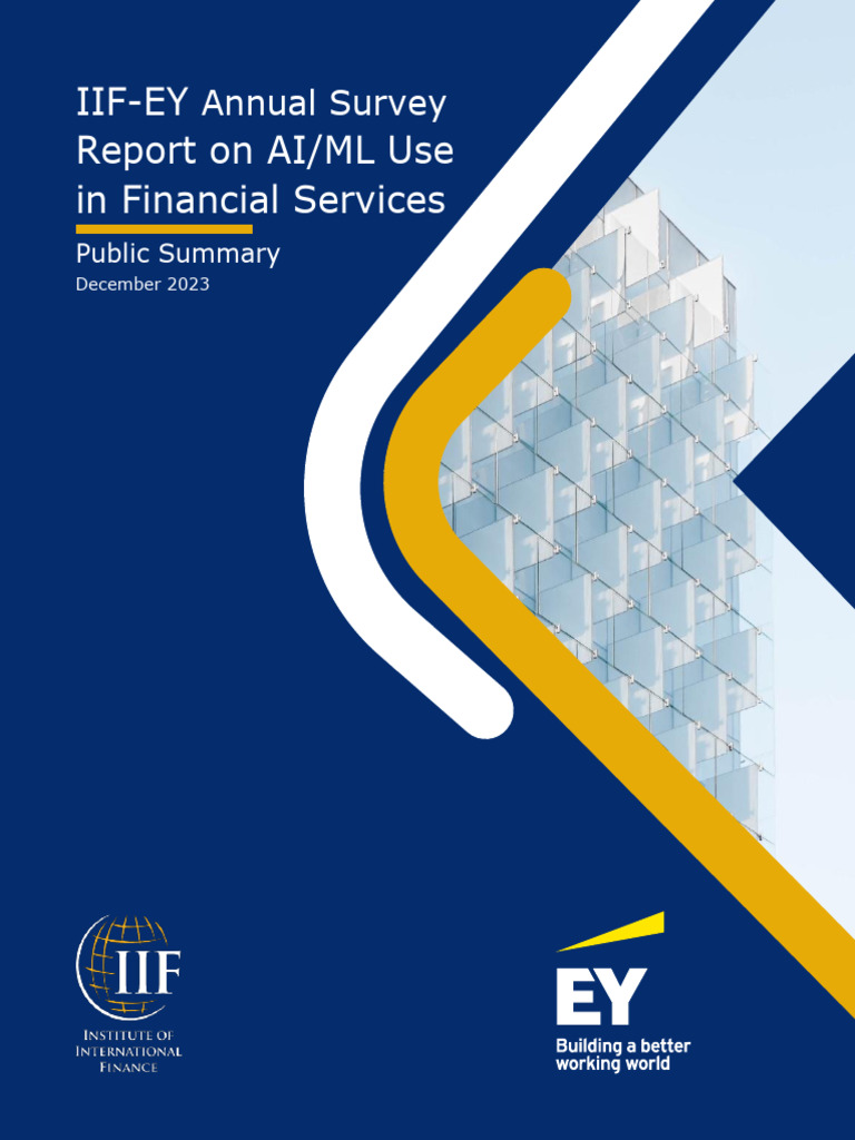 2023 IIF-EY Survey Report On AI - ML Use in Financial Services - Public ...