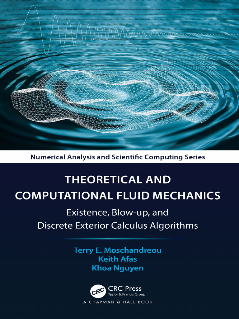 Theoretical and Computational Fluid Mechanics Existence, Blow-up, And Discrete Exterior Calculus ...