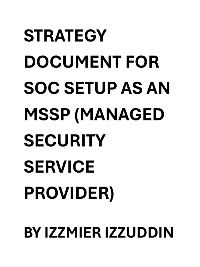 Strategy Document for SOC Setup as an MSSP | PDF | Security | Computer ...