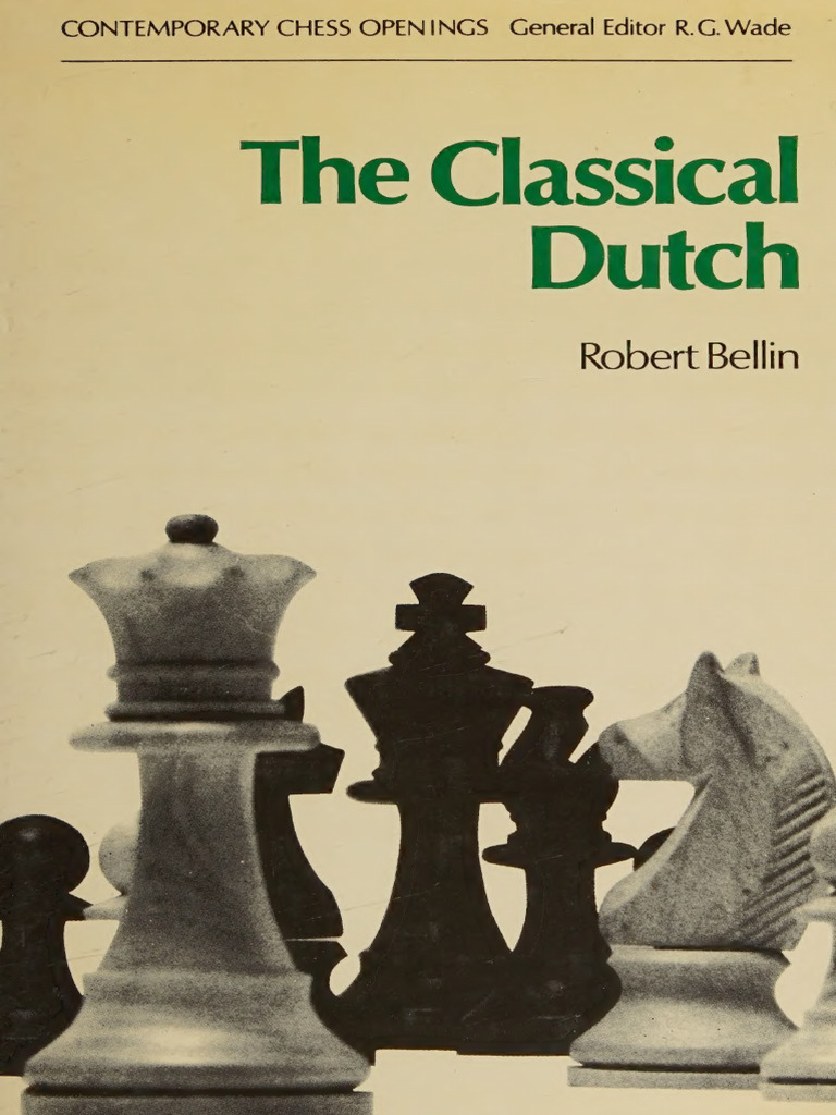 Bellin - The Classical Dutch (1977) | PDF | Chess | Chess Theory