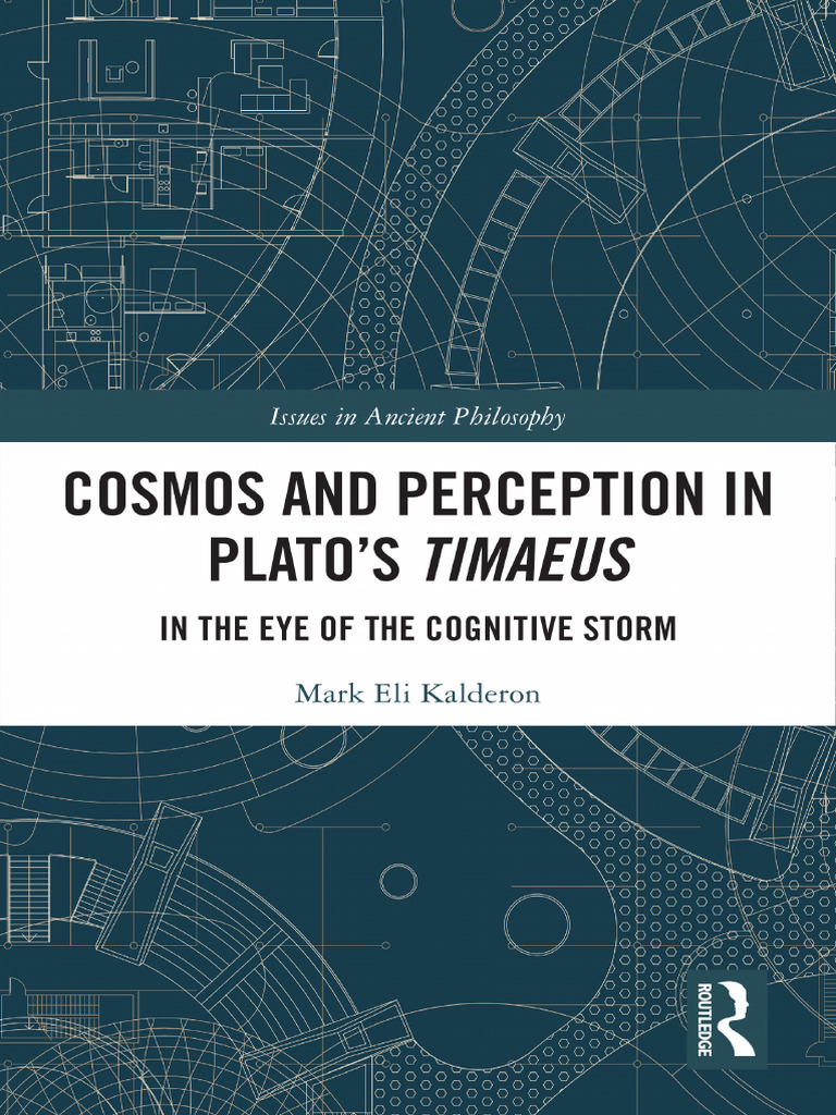 Mark Eli Kalderon - Cosmos and Perception in Plato's Timaeus - in The ...