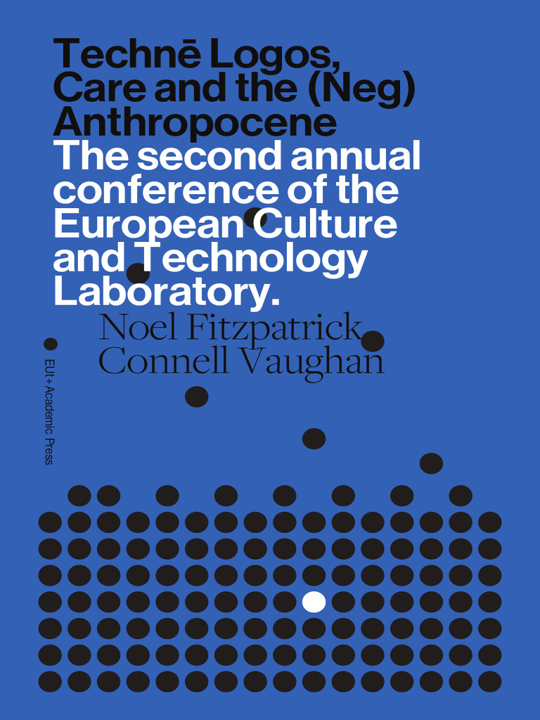 Techn - Logos Care and The (Neg) Anthropocene The Second Annual C | PDF ...