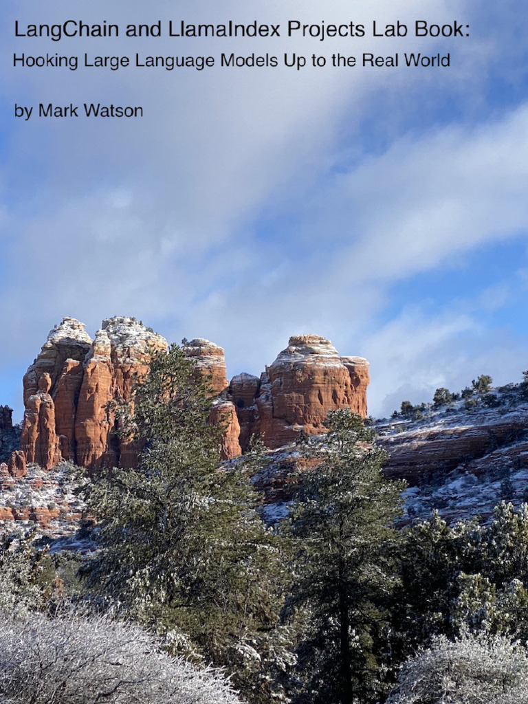 LangChain and LlamaIndex Projects Lab Book Hooking Large Language Models Up To The Real World ...