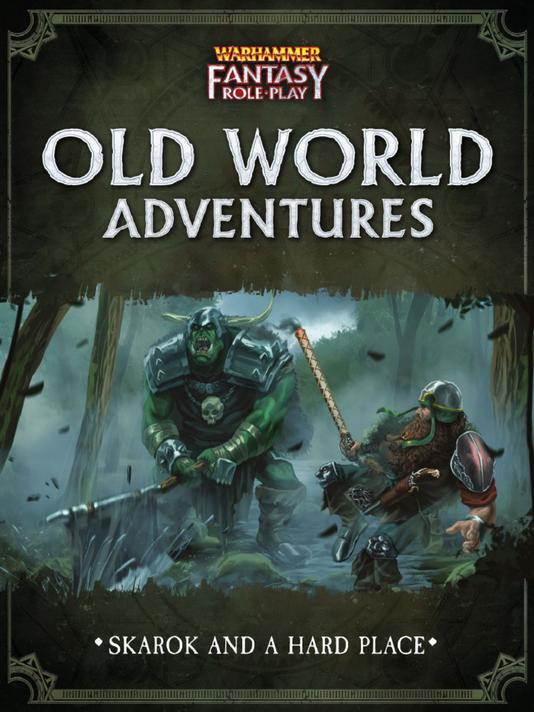 WFRP - Old World Adventures - Skarok and A Hard Place | PDF