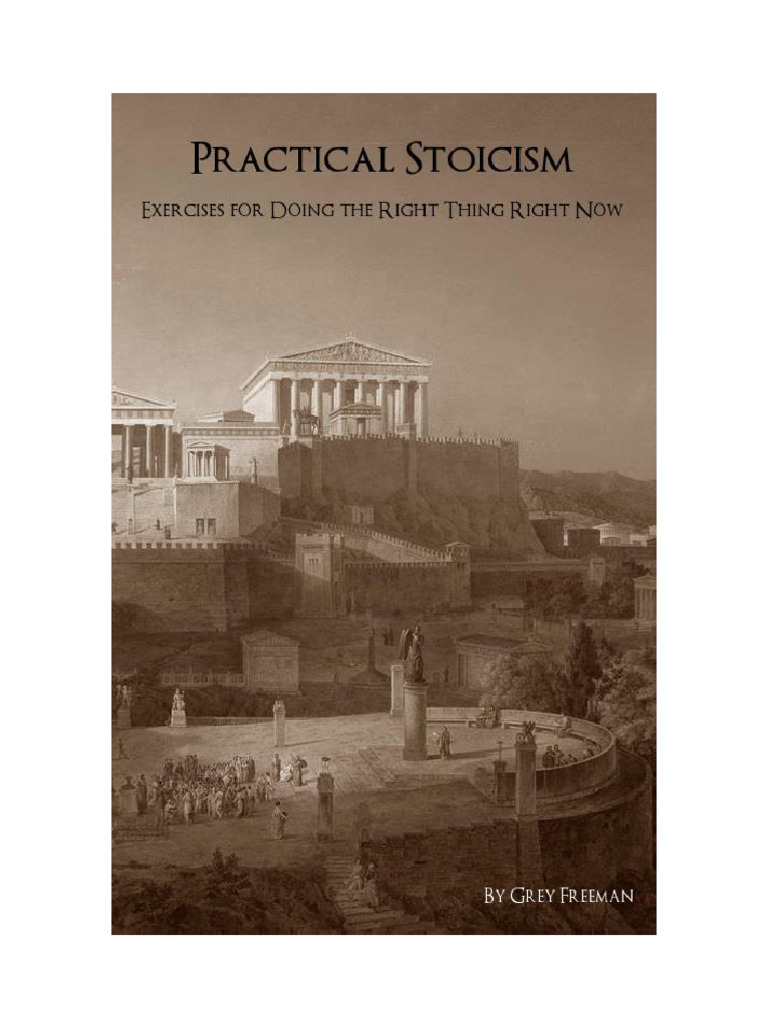 Practical Stoicism - Grey Freeman | PDF | Stoicism | Epictetus