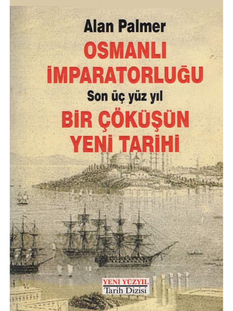Alan Palmer Osmanlı İmparatorluğu Sonn Üç Yüz Yıl Bir Çöküşün | PDF