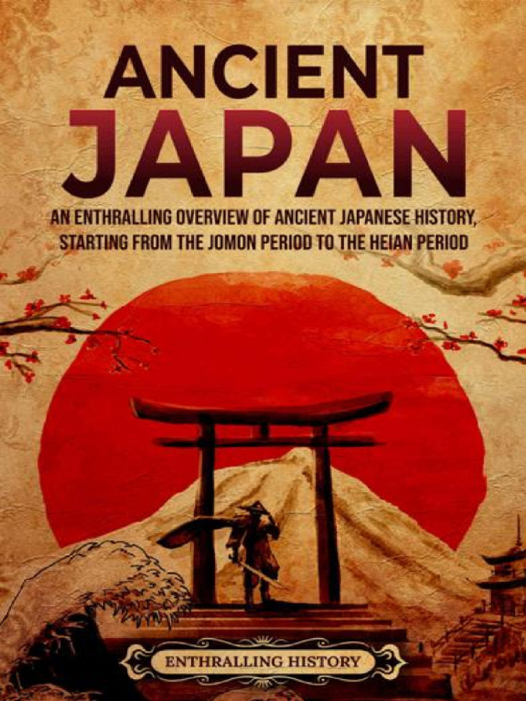Ancient Japan An Enthralling Overview of Ancient Japanese History ...