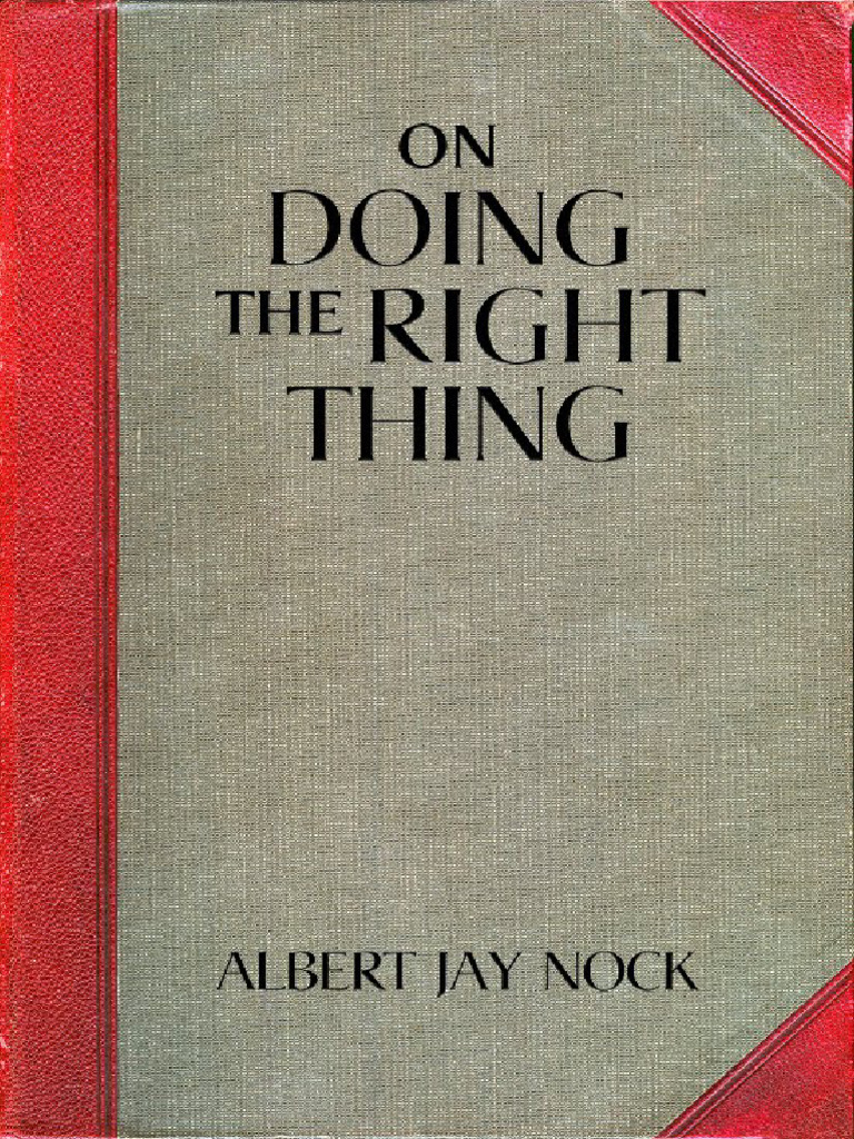 On Doing The Right Thing - Albert Jay Nock | PDF