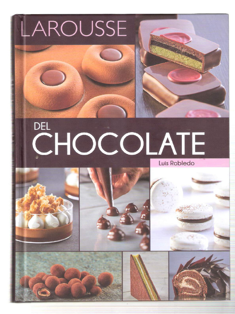 Larousse Del Chocolate Luis Robledo 2019 | PDF