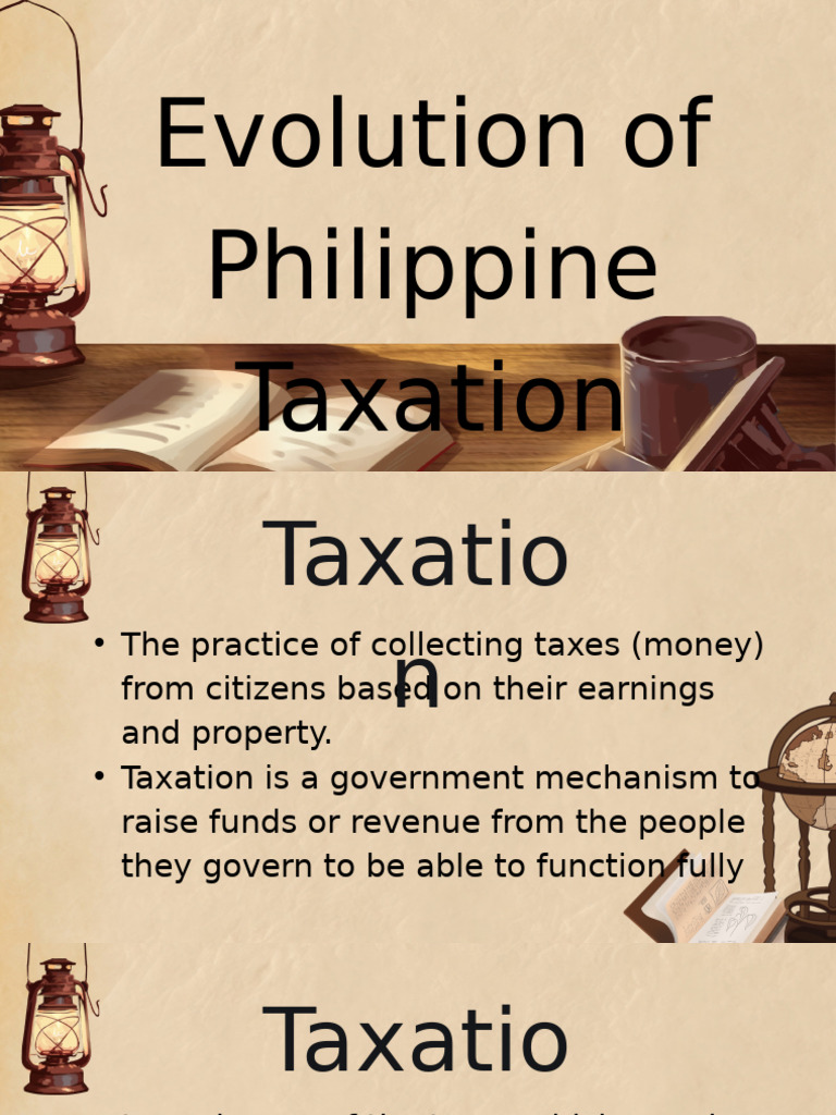 Evolution of Philippine Taxation | PDF | Taxes | Direct Tax