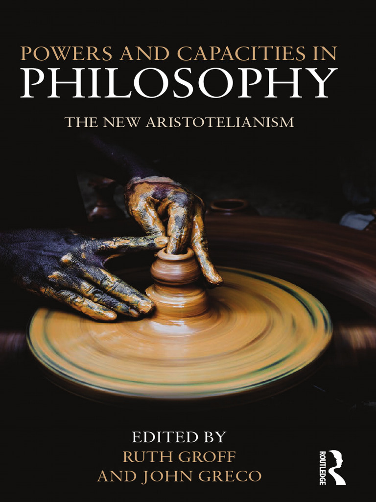 John Greco, Ruth Groff - Powers and Capacities in Philosophy - The New ...