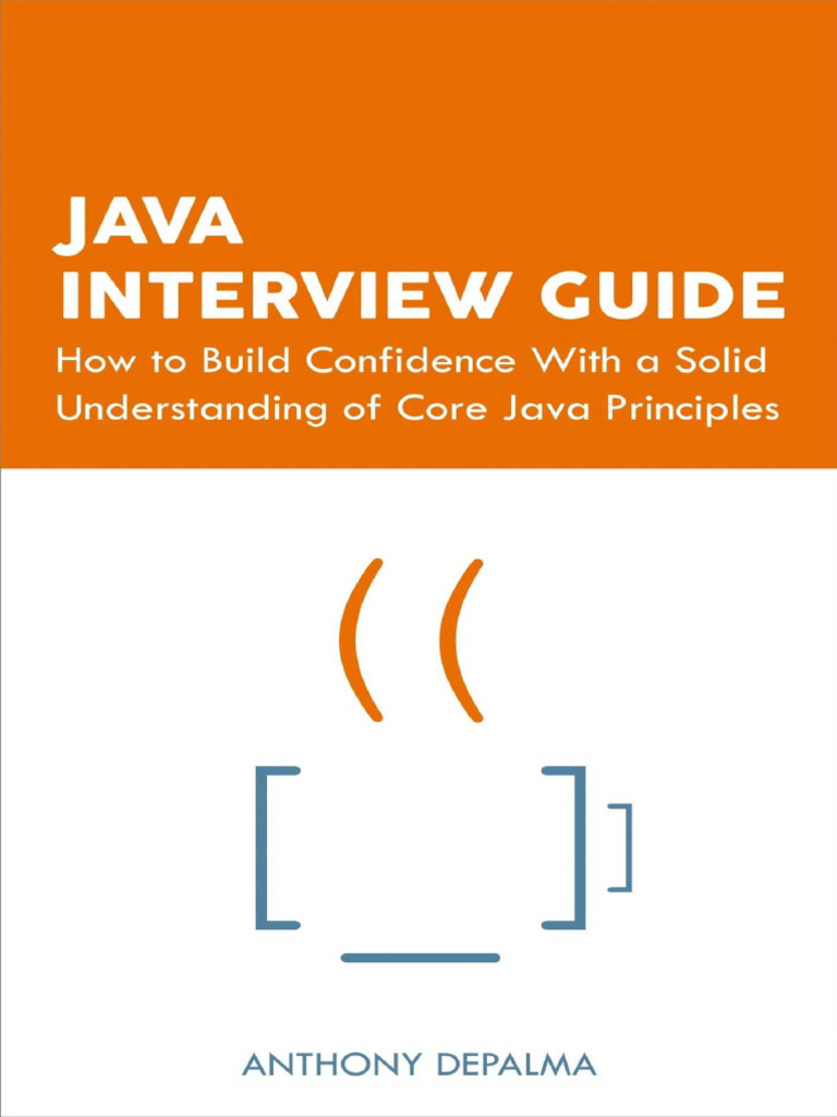 Java Interview Guide_ How to Build Confidence With a Solid -- Anthony DePalma | PDF | Method ...