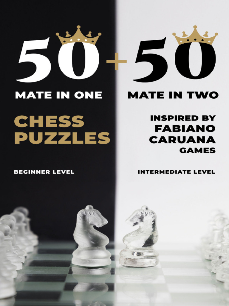 50 Mate in One + 50 Mate in Two Chess Puzzles Inspired by Fabiano ...