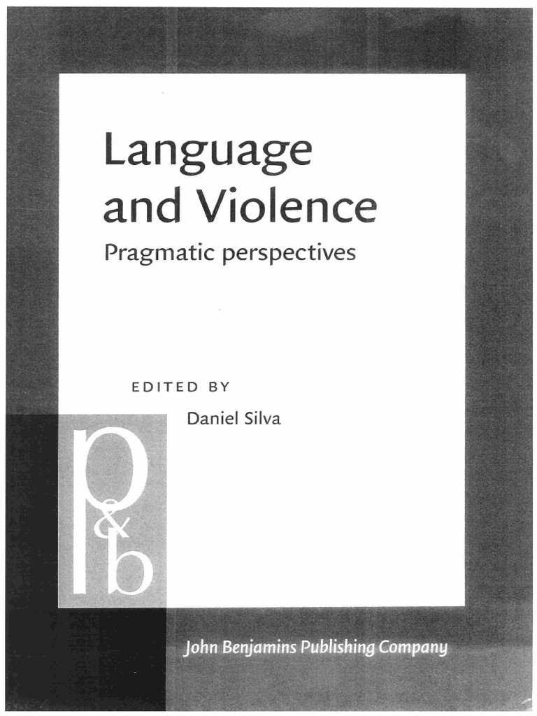 (Pragmatics & Beyond) Daniel Silva, Ed. - Language and Violence - Pragmatic Perspectives-John ...