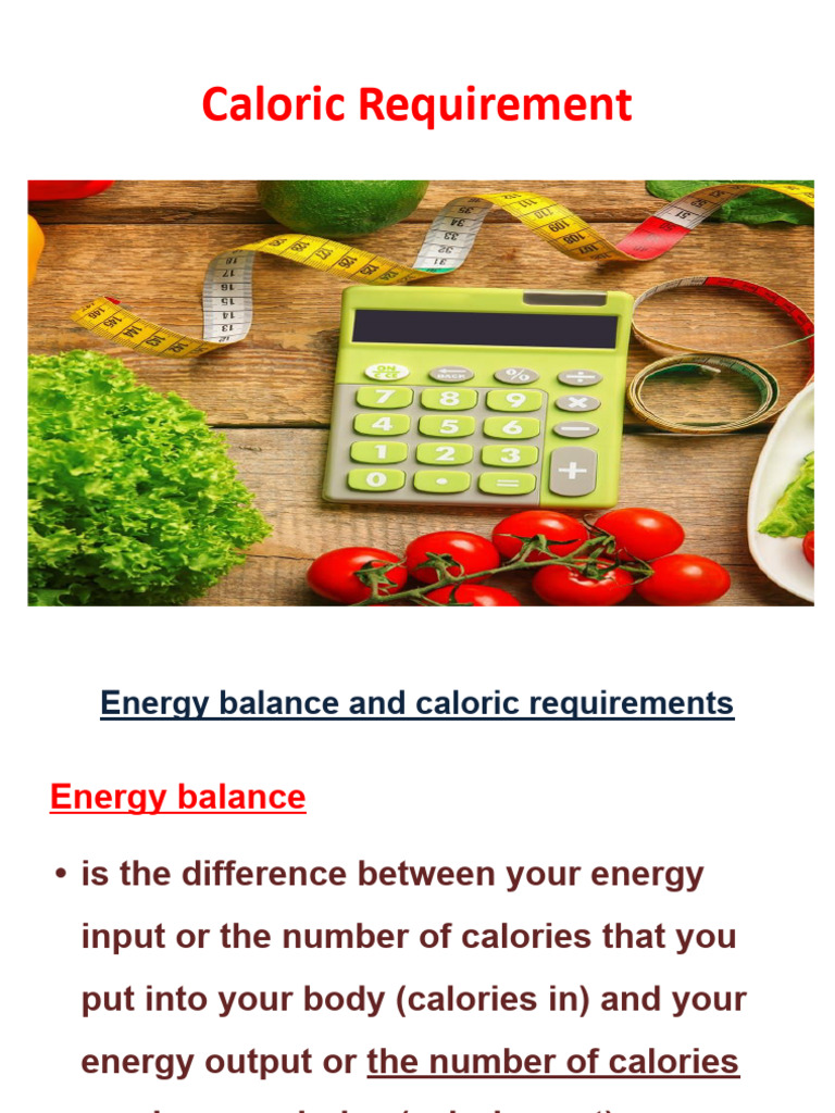 Caloric Requirment.pptx | PDF | Calorie | Energy Homeostasis