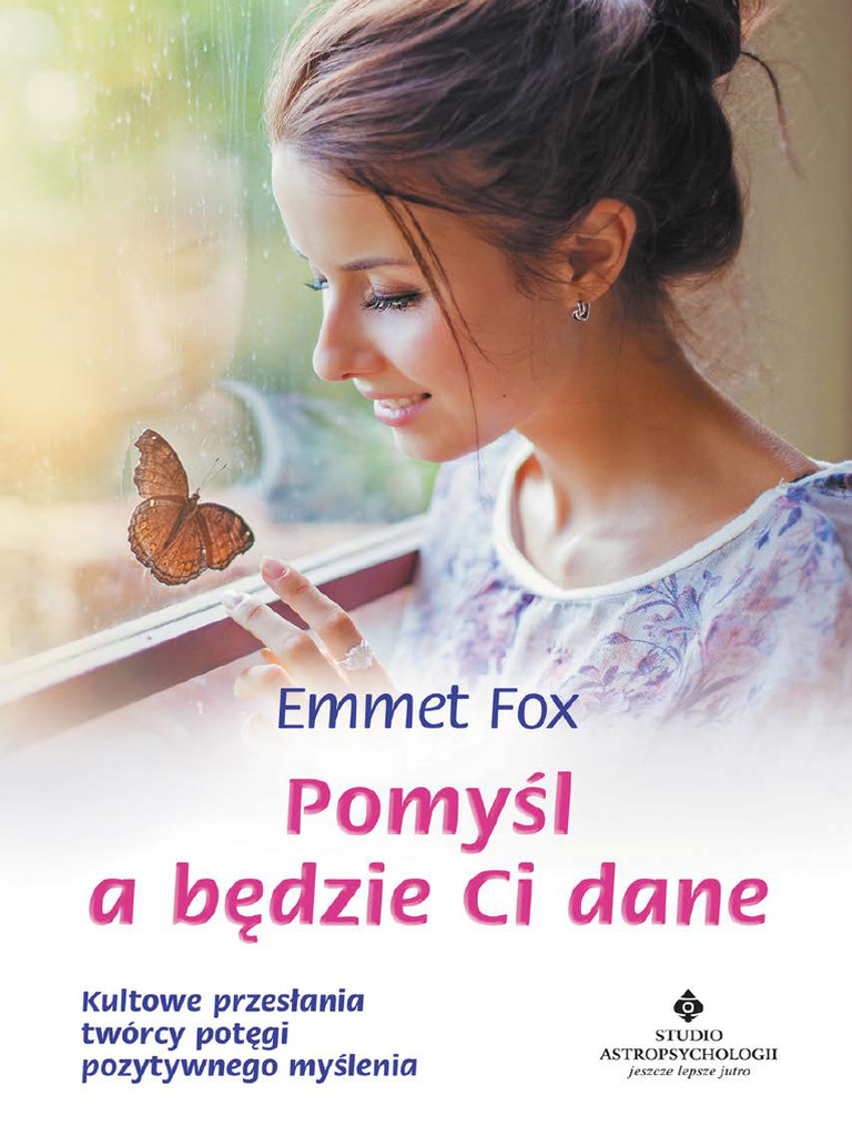 Pomysl A Bedzie Ci Dane Emmet Fox | PDF