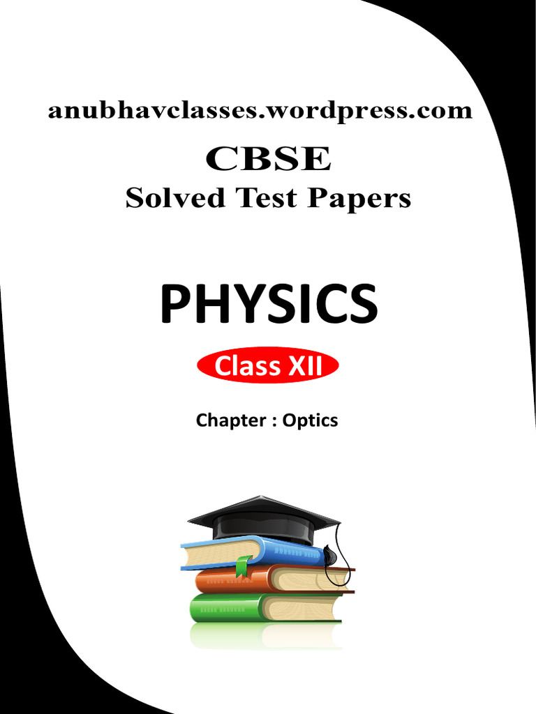 CBSE Class XII Physics Optics Test Paper | PDF | Optics ...