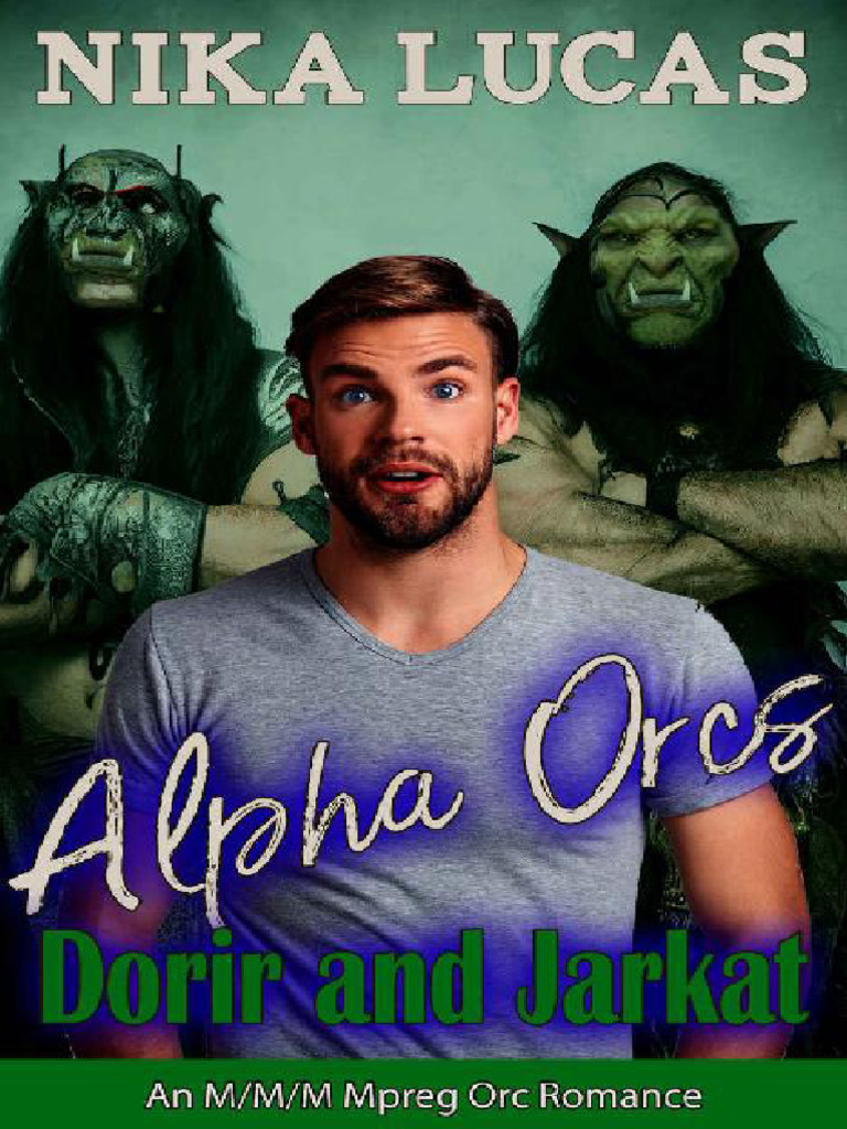 02 Alpha Orcs Dorir and Jarkat Alpha Orcs - Nika Lucas | PDF