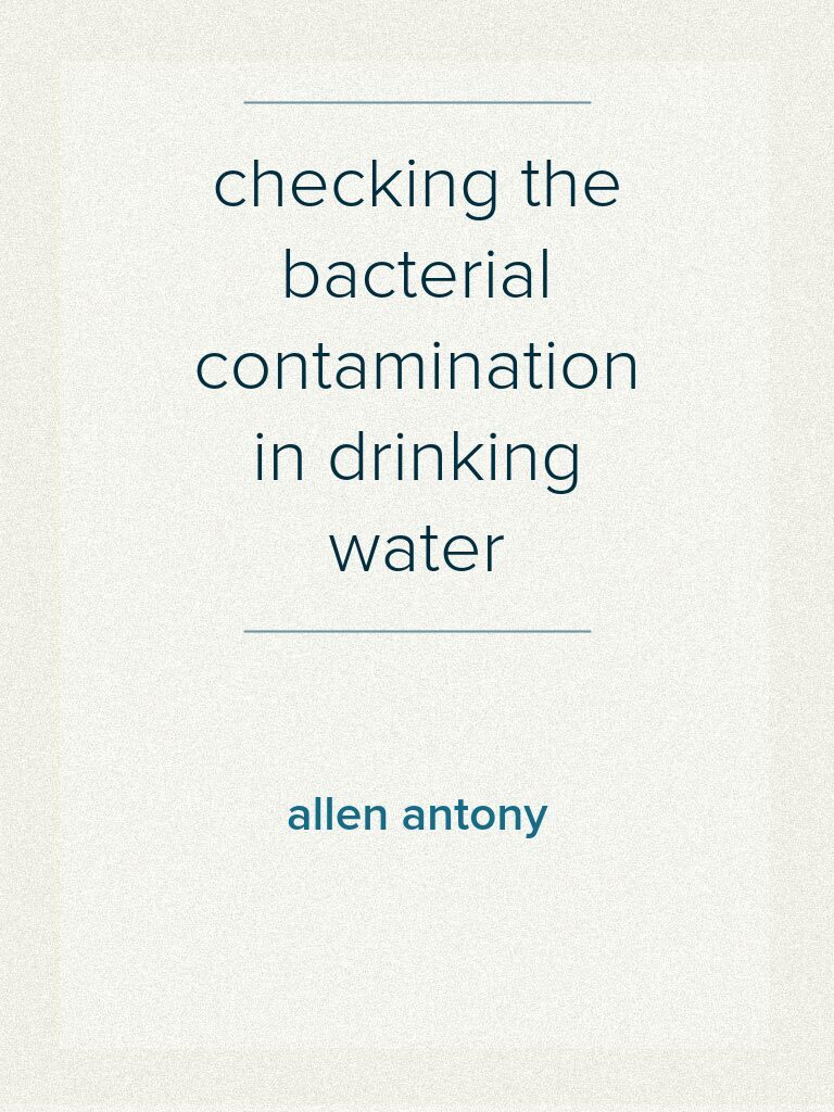 Checking The Bacterial Contamination in Drinking Water | PDF | Ph | Water