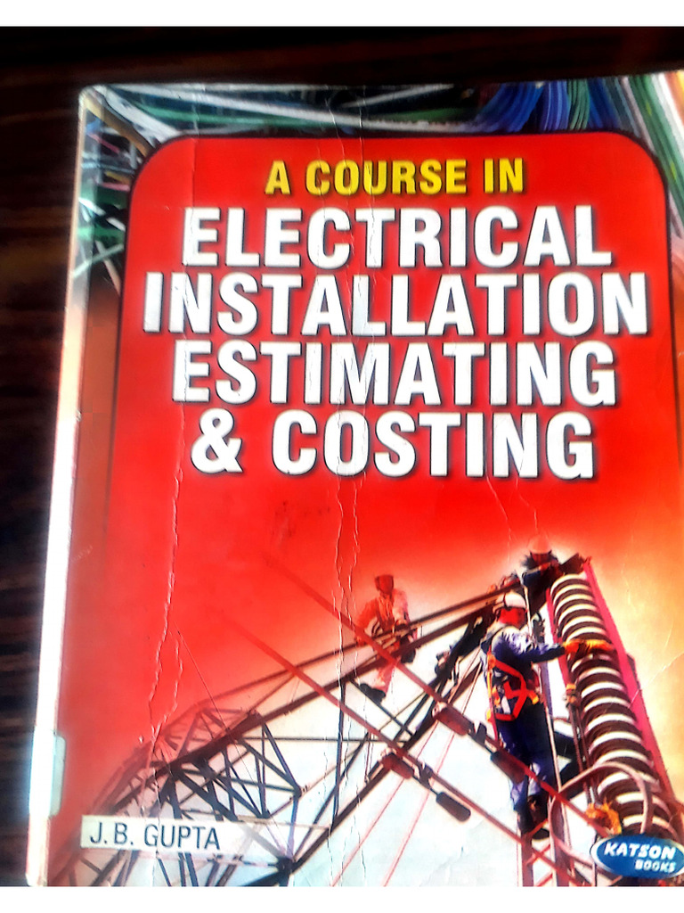 A Course in Electrical Installation Estimation and Costing (J.B. GUPTA ...