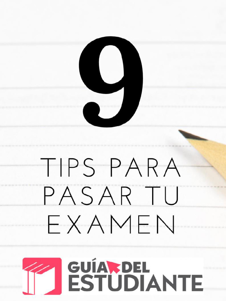 9 tips para aprobar tu examen | PDF | Memoria | Mente 9 tips para aprobar tu examen | PDF | Memoria | Mente
