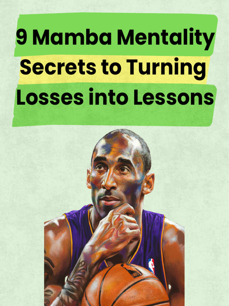 9 Mamba Mentality Secrets to Turning Losses Into Lessons 1737313750 | PDF