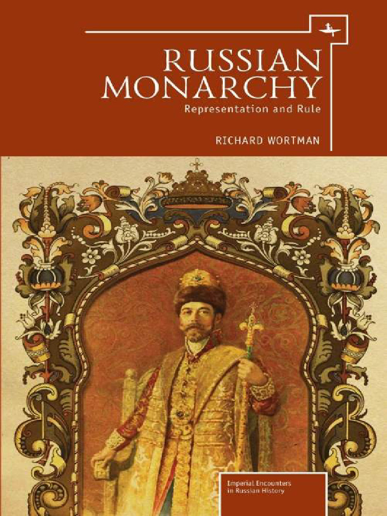 Russian Monarchy Representation and Rule Author Richard Wortman | PDF ...