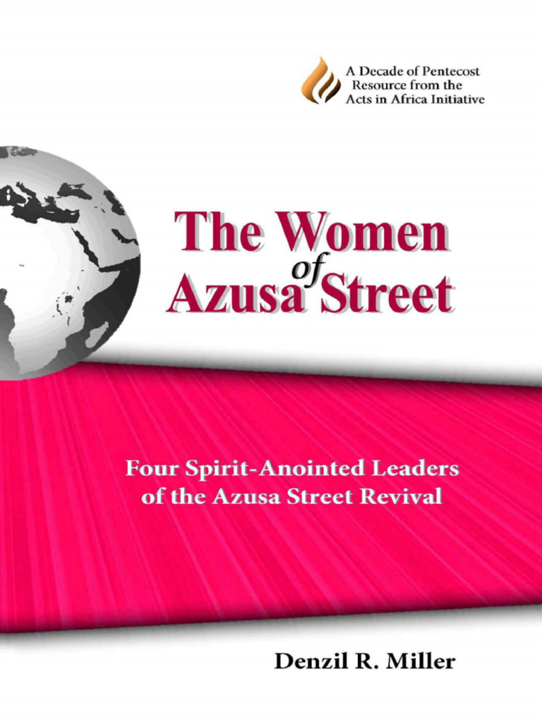 The Women of Azusa Street Four Spirit-Anointed Leaders of The Azusa ...