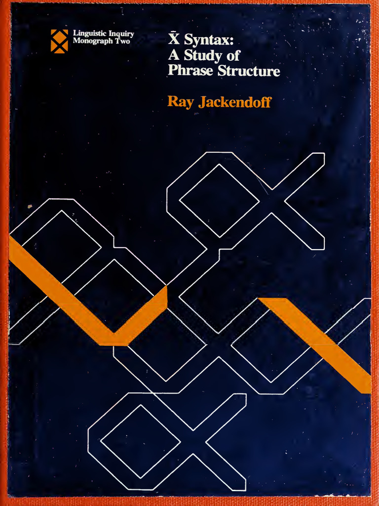 X (Bar) Syntax - A Study of Phrase Structure | PDF | Lexical Semantics | Grammar