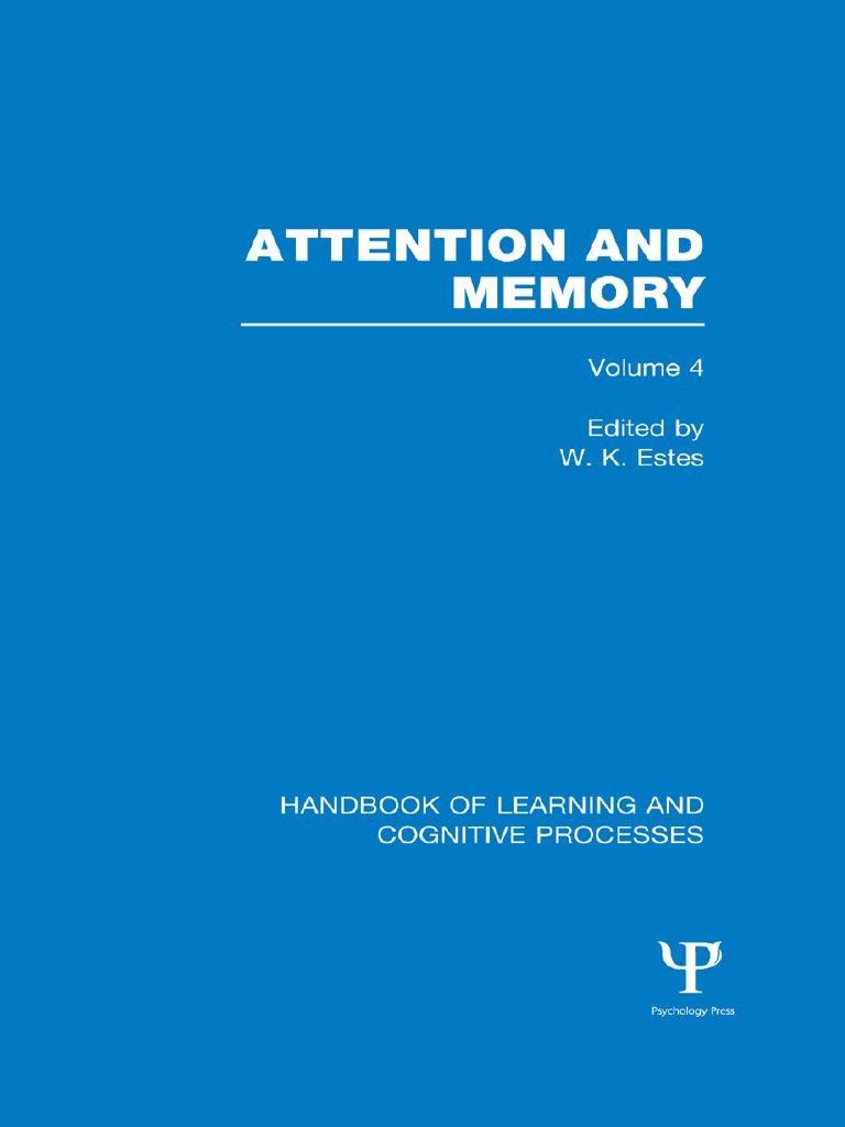 HANDBOOK OF LEARNING AND COGNITIVE PROCESSES Volume 4 Attention and Memory | PDF | Memory ...