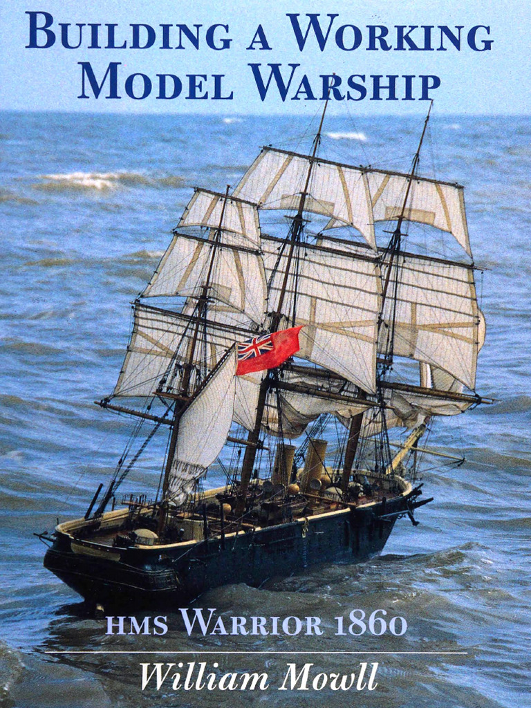 Building A Working Model Warship HMS Warrior 1860 | PDF