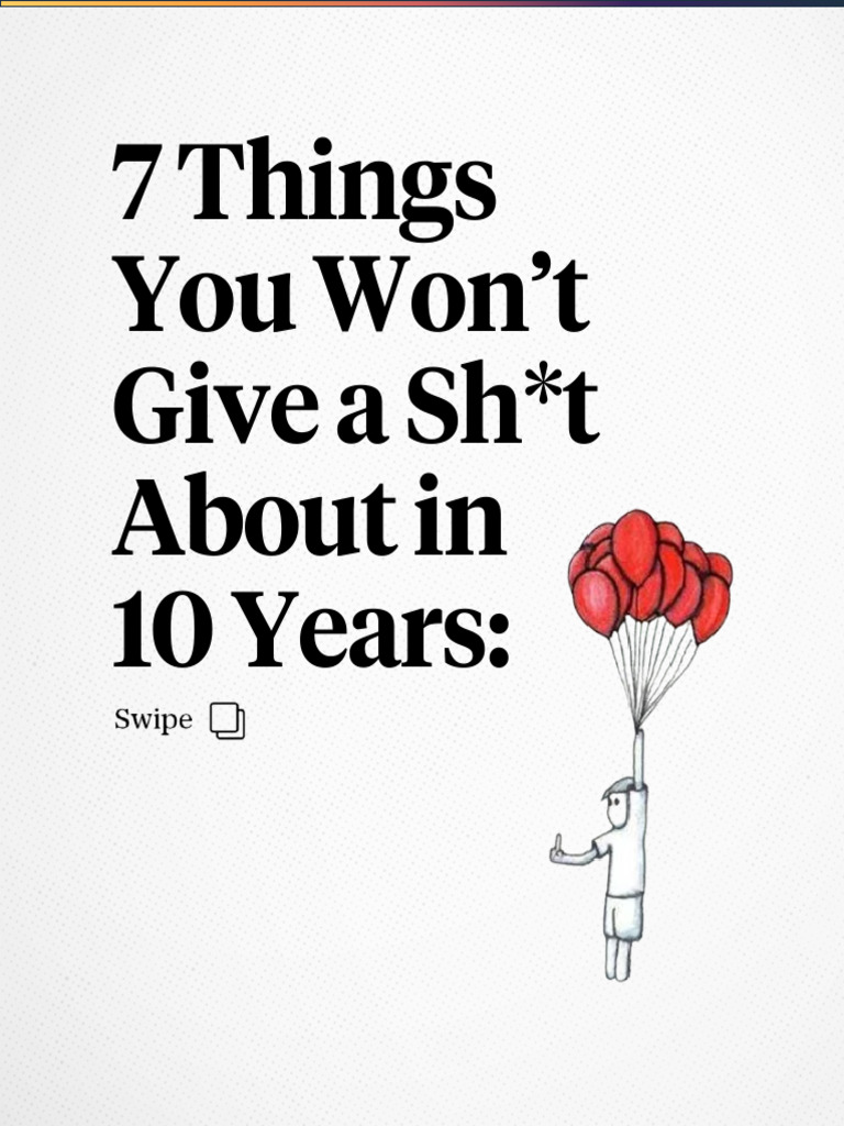 7 Things You Won't Give A Shit About in 10 Years | PDF